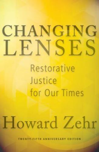 Changing Lenses : Restorative Justice for Our Times by Howard Zehr ...