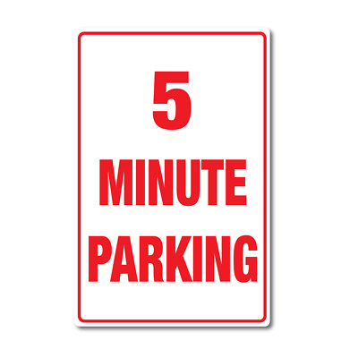 5 Minute Parking Sign premium quality water & fade proof vinyl | eBay