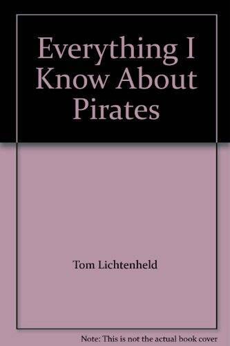 Everything I Know About Pirates - Paperback By Tom Lichtenheld - GOOD ...