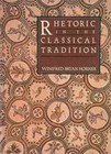 Rhetoric in the Classical Tradition - Hardcover, by Horner Winifred ...