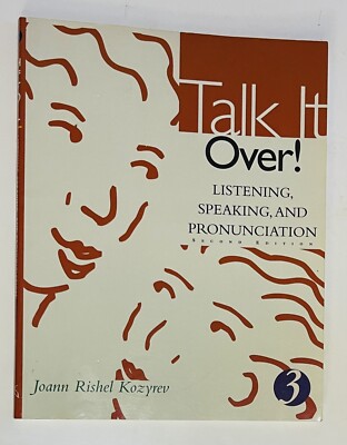 Talk It Over!: Listening, Speaking, and Pronunciation by Joann Rishel ...