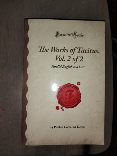 THE WORKS OF TACITUS, VOL. 2 OF 2: PARALLEL ENGLISH AND By Cornelius ...