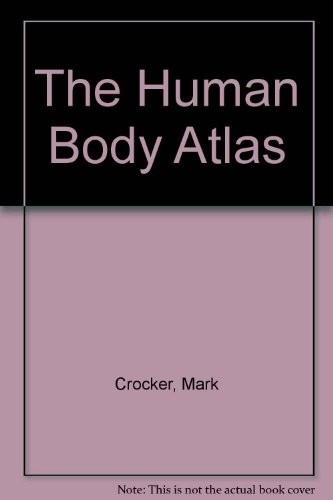 The Human Body Atlas By Mark Crocker | eBay