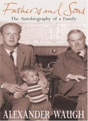 Fathers and Sons: The Autobiography of a Family-Alexander Waugh | eBay UK
