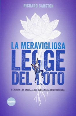 Richard Causton La meravigliosa legge del Loto. L'energi (Paperback ...