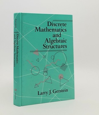 GERSTEIN Larry J. / DISCRETE MATHEMATICS AND ALGEBRAIC STRUCTURES | eBay