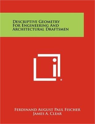 Descriptive Geometry for Engineering and Architectural Draftsmen ...