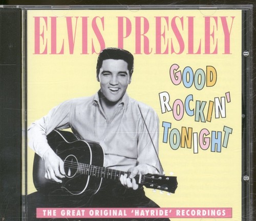 Elvis Presley Good Rockin' Tonight (The Great Original 'hayride ...
