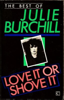 Love it or Shove it By Julie Burchill | eBay