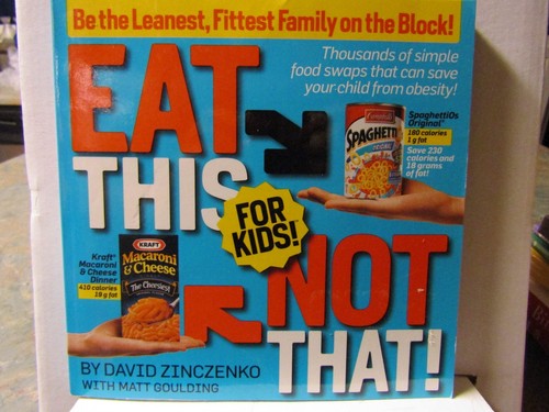 Cook This, Not That! **FOR KIDS** Zinczenko, David, Gouldin ...