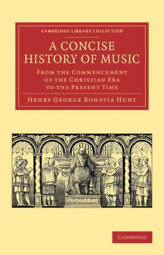 Cambridge Library Collection-Music Ser.: Concise History of Music ...