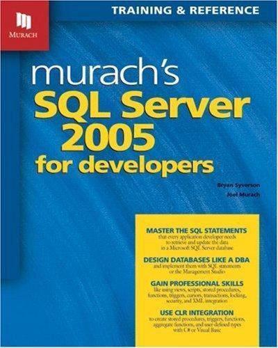 Murach's SQL Server 2005 for Developers : Training and Reference by Joel Murach and Bryan ...