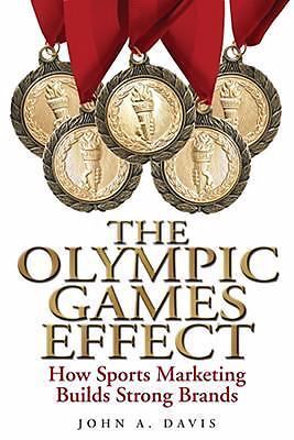 Olympic Games Effect : How Sports Marketing Builds Strong Brands by ...