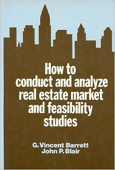 HOW TO CONDUCT AND ANALYZE REAL ESTATE MARKET AND By G. Vincent Barrett ...