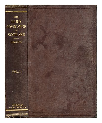 OMOND, GEORGE WILLIAM THOMSON (1846-1929) The Lord Advocates of ...