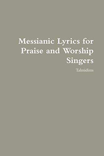 Messianic Lyrics for Praise and Worship Singers 9781105610714| eBay