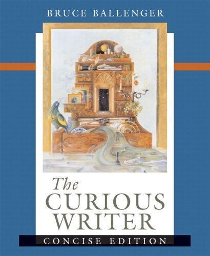 Curious Writer by Bruce Ballenger (2006, Trade Paperback) for sale ...
