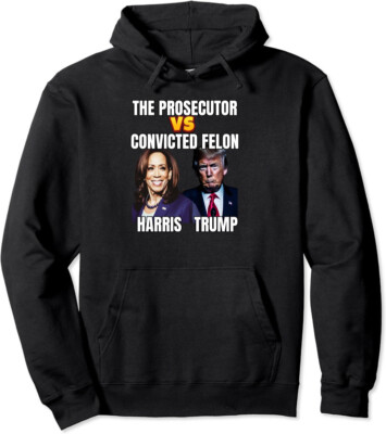 The Prosecutor Versus The Convicted Felon Unisex Hooded Sweatshirt | eBay