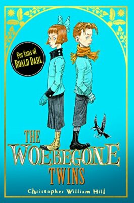 Tales from Schwartzgarten: 2: The Woebegone Twins, Hill 9781408314562 ...