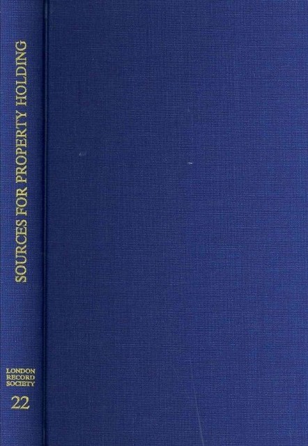 A Survey of Documentary Sources for Property Holding in London Before ...