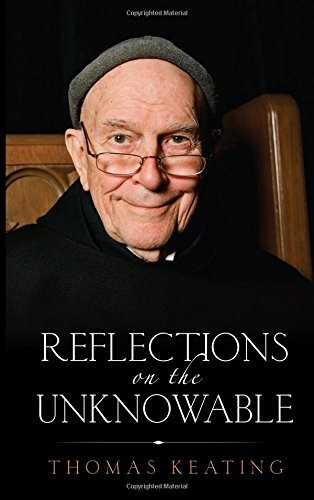 REFLECTIONS ON THE UNKNOWABLE By Thomas Keating *Excellent Condition ...