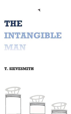 The Intangible Man by T. Sievesmith (English) Paperback Book ...