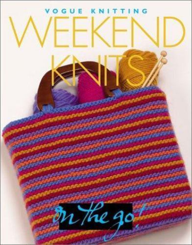 Vogue(r) Knitting on the Go! Weekend Knits 9781931543231 | eBay