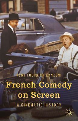 French Comedy on Screen : A Cinematic History by Rémi Fournier Lanzoni ...