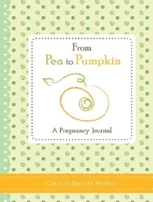 Geralyn Broder Murray From Pea to Pumpkin (Gebundene Ausgabe) (US ...