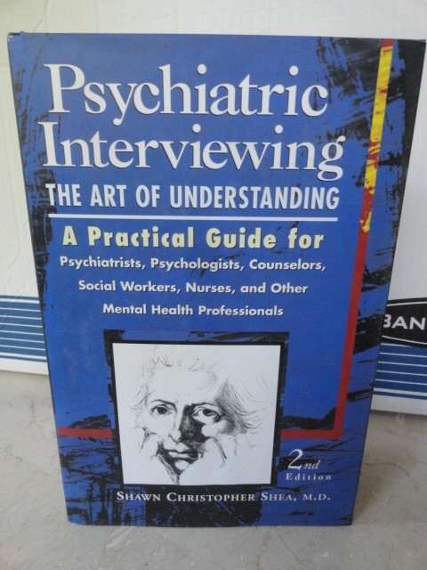 Psychiatric Interviewing : The Art of Understanding by Shawn ...