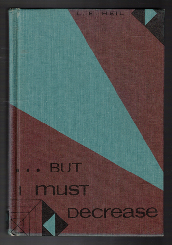 ...But I Must Decrease by L. E. Heil | eBay
