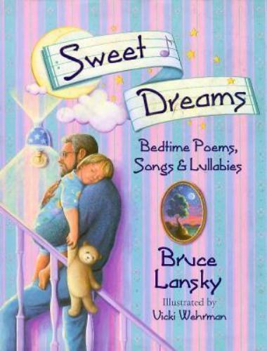 Sweet Dreams: Bedtime Poems and Lullabyes by Bruce Lansky (1996 ...