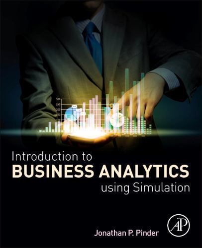 Introduction to Business Analytics Using Simulation by Jonathan P ...