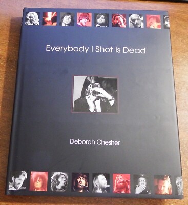 Everybody I Shot Is Dead by Deborah Chesher (2007, Hardcover) Signed ...