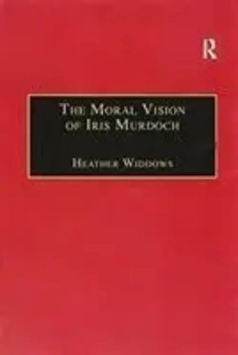 Moral Vision of Iris Murdoch | Heather Widdows | Taschenbuch | Englisch ...