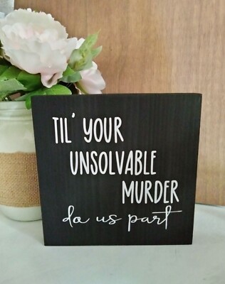 Til Your Unsolvable Murder Do Us Part Funny Wedding Sign Gift ...