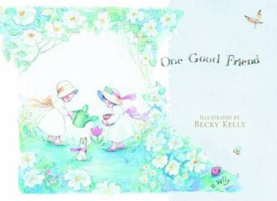 One Good Friend - Hardcover By Becky Kelly - GOOD 9780740720871| eBay