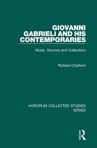 Variorum Collected Studies: Giovanni Gabrieli and His Contemporaries ...