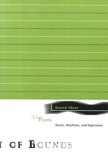 Sound Ideas: Music, Machines, and Experience Volume 27 by Aden Evens ...