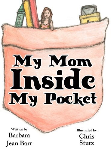 MY MOM INSIDE MY POCKET By Barbara Jean Barr - Hardcover 9781448957040 ...