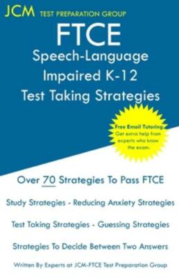 Ftce Speech-Language Impaired K-12 - Test Taking Strategies: Ftce 042 ...