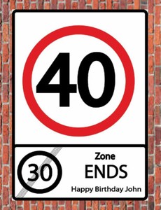 40MPH 30 ZONE ENDS road style METAL SIGN NOTICE 40th birthday 40 years ...