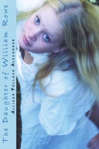 The Daughter of William Rowe, Alexander New 9780595344673 Fast Free ...