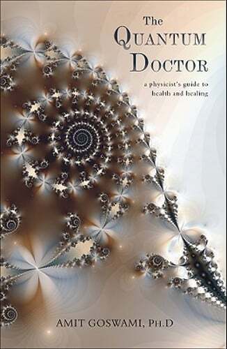 The Quantum Doctor: A Physicist's Guide to Health and Healing by ...