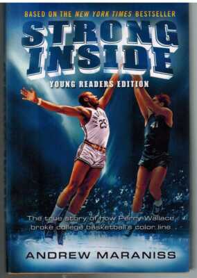 STRONG INSIDE The True Story of How Perry Wallace Broke College ...