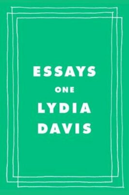 Essays One by Lydia Davis: New 9780374148850| eBay