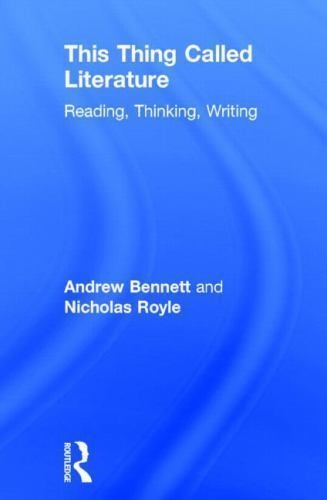 This Thing Called Literature : Reading, Thinking, Writing by Nicholas ...