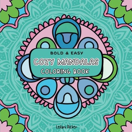 Cozy Mandala Bold & Easy Coloring Book: 50 Stress-Free Fun Patterns for ...