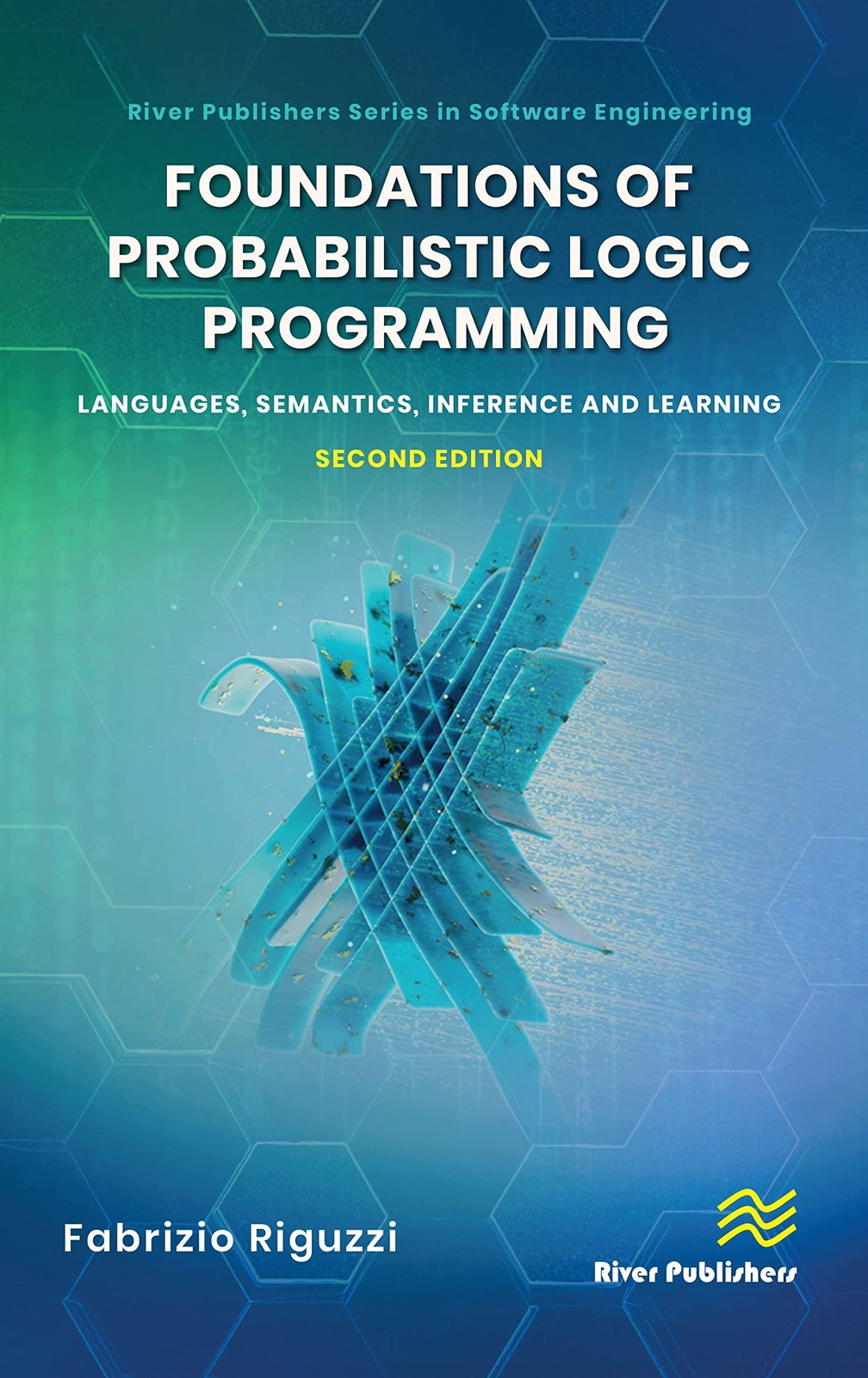 Foundations Of Probabilistic Logic Programming Languages Semantics