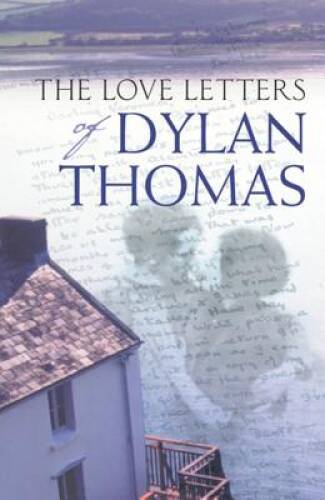The Love Letters of Dylan Thomas - Paperback By Thomas, Dylan - VERY ...